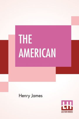 The American by Henry James, Paperback | Barnes & Noble®