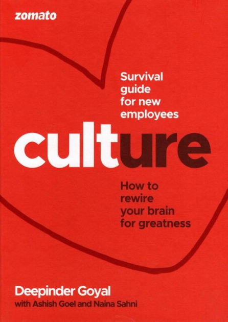 CULTure at Zomato: How to Rewire Your Brain for Greatness by Deepinder ...
