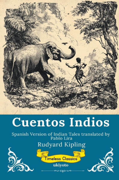 Cuentos Indios Spanish Version of Indian Tales by Rudyard Kipling ...