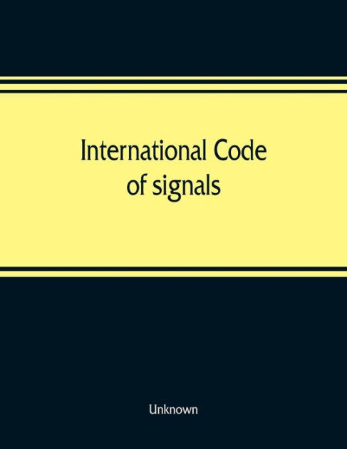 International code of signals by Unknown, Paperback | Barnes & Noble®