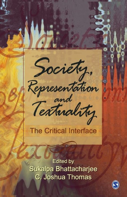 Society, Representation and Textuality: The Critical Interface by ...