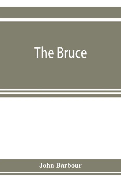 The Bruce by John Barbour, Paperback | Barnes & Noble®