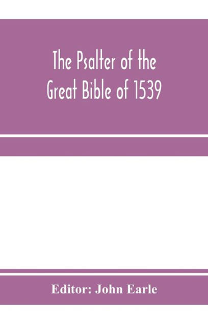 The Psalter of the great Bible of 1539; a landmark in English ...