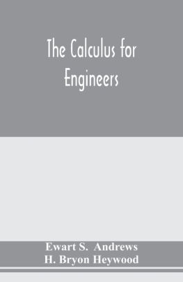 The calculus for engineers by Ewart S. Andrews, H. Bryon Heywood ...