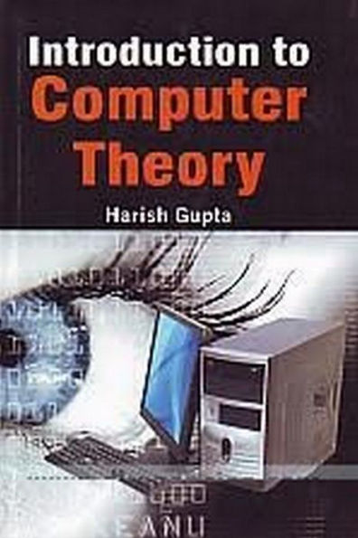 Introduction To Computer Theory by Harish Gupta | eBook | Barnes & Noble®