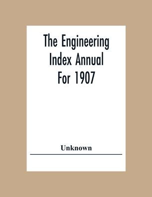 The Engineering Index Annual For 1907 by Unknown, Paperback | Barnes ...