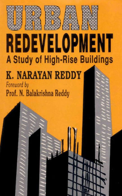 Urban Redevelopment: A Study of High-Rise Buildings by K. Narayan Reddy ...