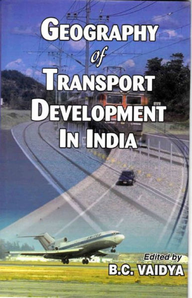 Geography of Transport Development in India by Balkrishan C. Vaidya ...