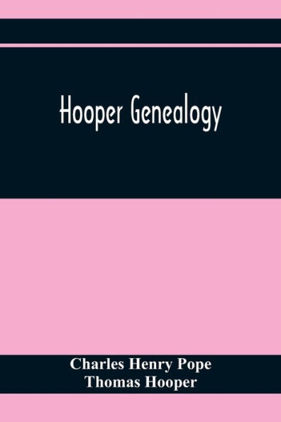 Hooper Genealogy by Charles Henry Pope, Thomas Hooper, Paperback ...