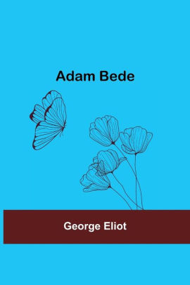 Adam Bede by George Eliot, Paperback | Barnes & Noble®