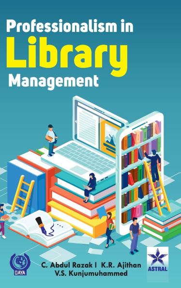 Professionalism in Library Management by C Abdul Razak, K R Ajithan, V ...
