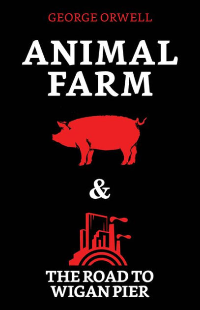 Animal Farm & The Road to Wigan Pier by George Orwell | eBook | Barnes ...
