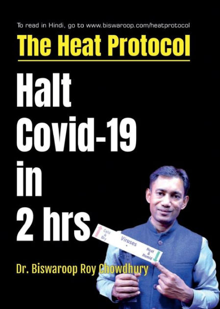 The Heat Protocol: Halt Covid-19 in 2 hrs by Biswaroop Roy Chowdhury ...