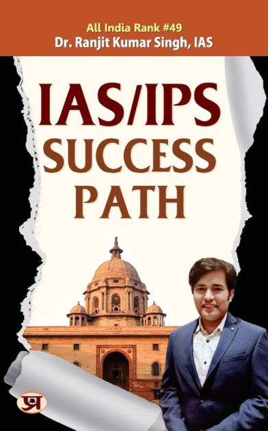 IAS/IPS Success Path by Ias (Air-49) Ranjit Kumar Singh, Paperback ...