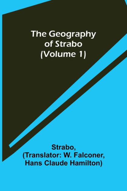The Geography of Strabo (Volume 1) by Strabo, Paperback | Barnes & Noble®