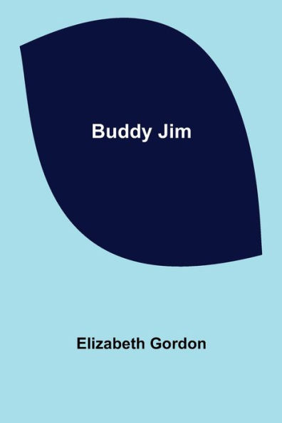 Buddy Jim by Elizabeth Gordon, Paperback | Barnes & Noble®