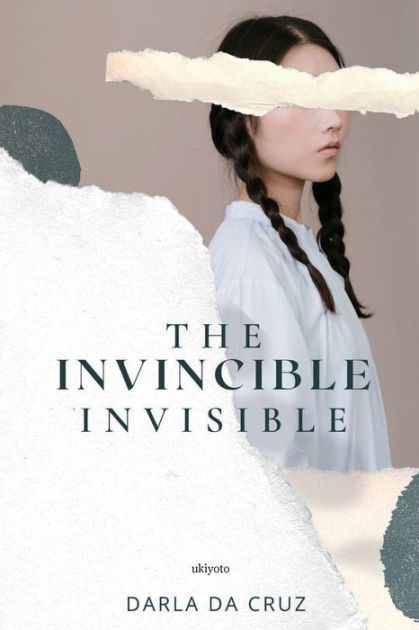 The Invincible Invisible by Darla Da Cruz, Paperback | Barnes & Noble®