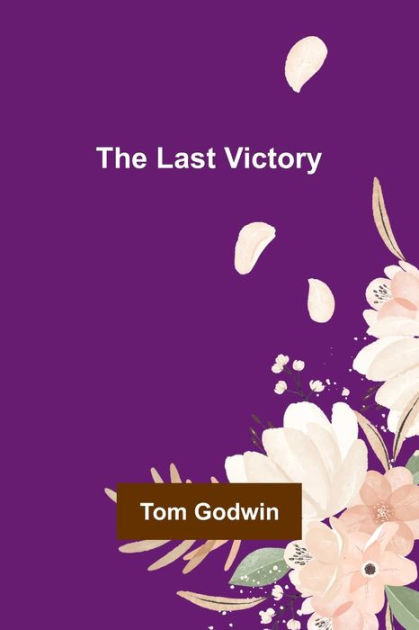 The Last Victory by Tom Godwin, Paperback | Barnes & Noble®