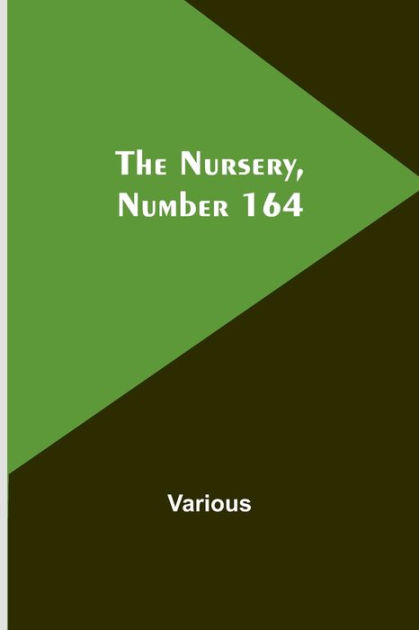 The Nursery, Number 164 by Various, Paperback | Barnes & Noble®