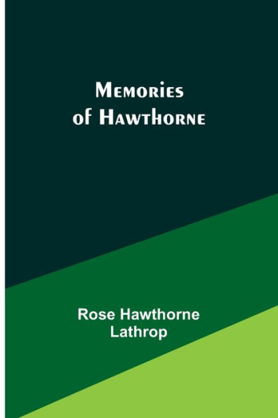 Memories of Hawthorne by Rose Hawthorne Lathrop, Paperback | Barnes ...