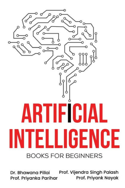 Artificial Intelligence Books For Beginners by Bhawana Pillai, Priyanka ...