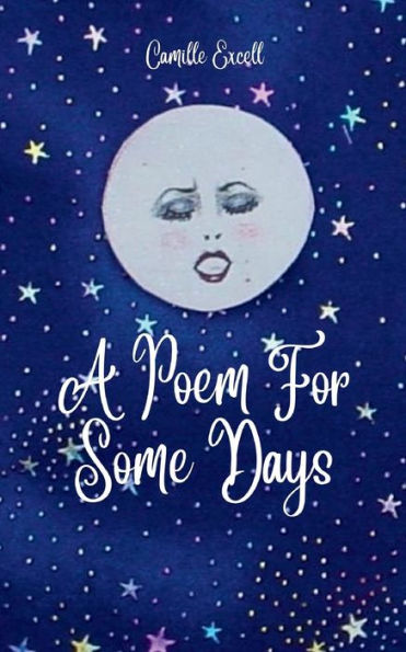 A Poem For Some Days by Camille Excell, Paperback | Barnes & Noble®