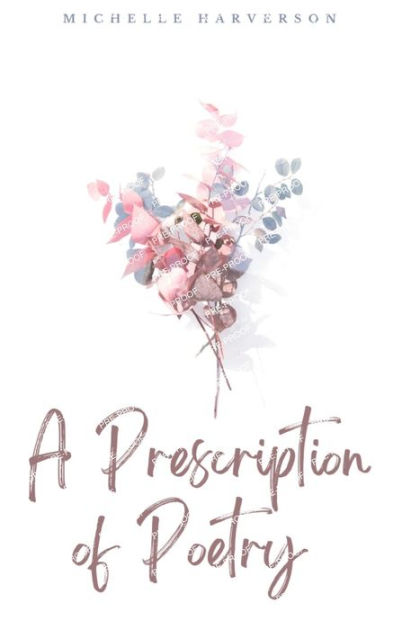 A Prescription of Poetry by Michelle Harverson, Paperback | Barnes & Noble®