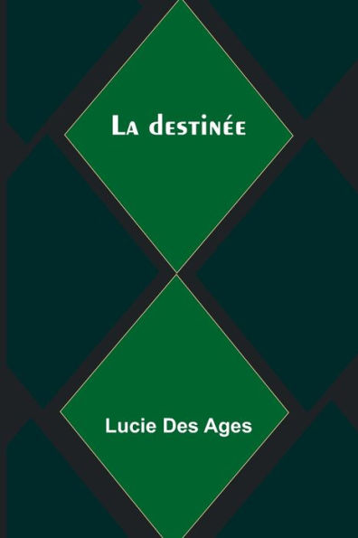 La destinée by Lucie Des Ages, Paperback | Barnes & Noble®