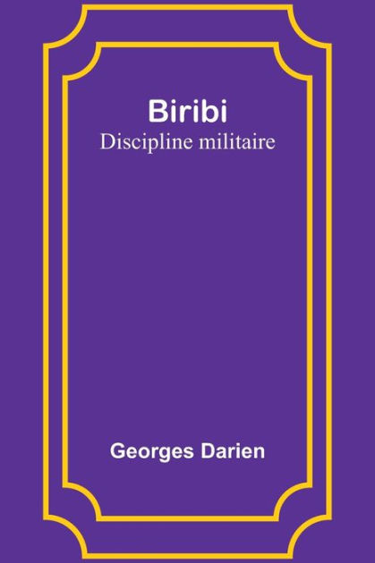 Biribi: Discipline militaire by Georges Darien, Paperback | Barnes & Noble®