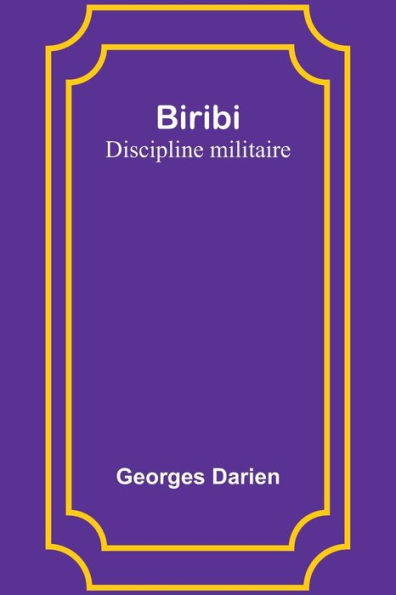 Biribi: Discipline militaire by Georges Darien, Paperback | Barnes & Noble®