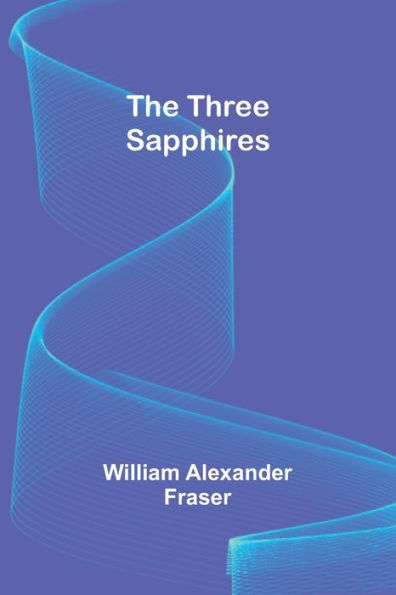 The Three Sapphires by William Alexander Fraser, Paperback | Barnes ...