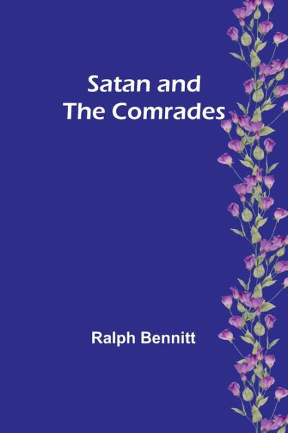 Satan and the Comrades by Ralph Bennitt, Paperback | Barnes & Noble®