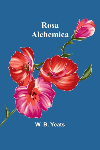 Rosa Alchemica by William Butler Yeats, Paperback | Barnes & Noble®