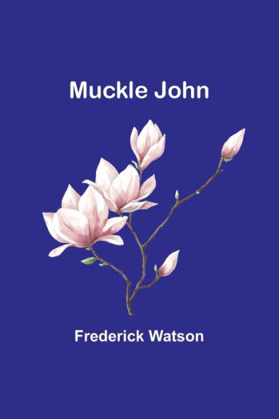 Muckle John by Frederick Watson, Paperback | Barnes & Noble®