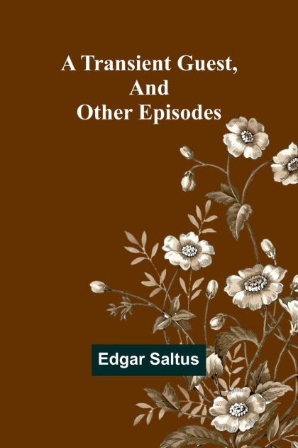 A Transient Guest, And Other Episodes by Edgar Saltus, Paperback ...