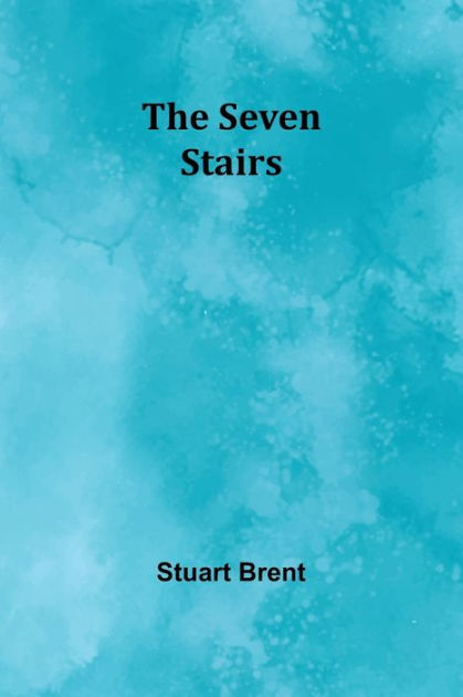 The seven stairs by Stuart Brent, Paperback | Barnes & Noble®