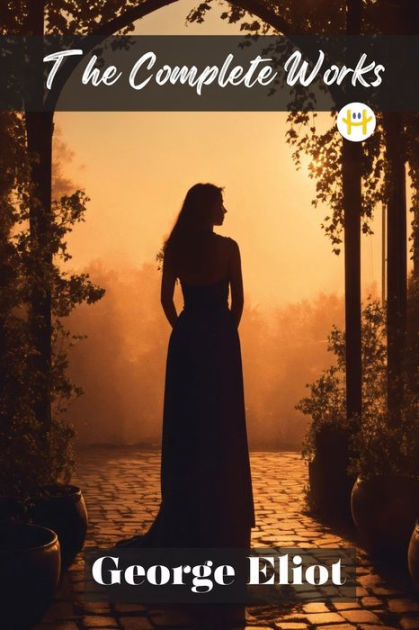 George Eliot: The Complete Works by George Eliot, Paperback | Barnes ...