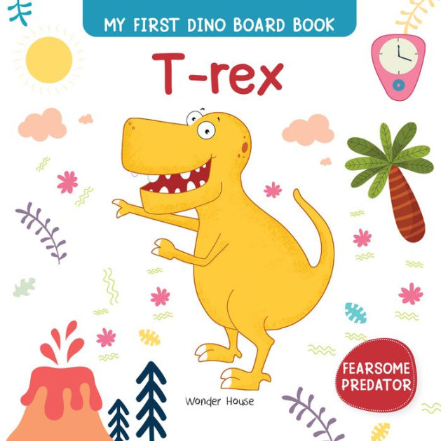 My First Dino Board Book: T-rex by Wonder House Books | eBook (NOOK ...