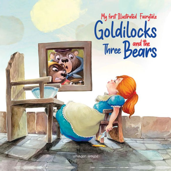 Goldilocks and The Three Bears: My First Illustrated Fairytales by ...