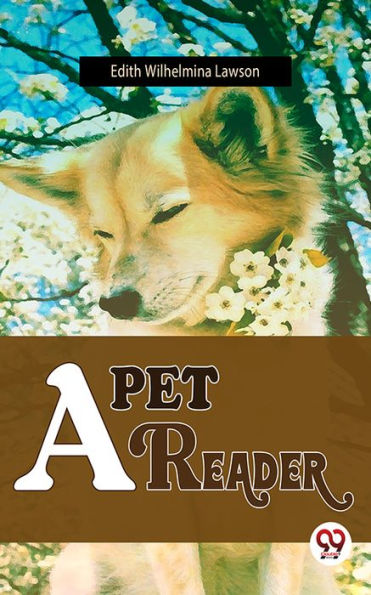 A Pet Reader by Edith Wilhelmina Lawson | eBook | Barnes & Noble®