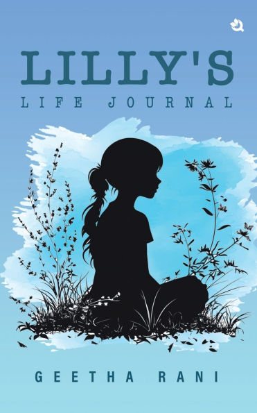 Lilly's Life Journal by Geetha Rani, Paperback | Barnes & Noble®