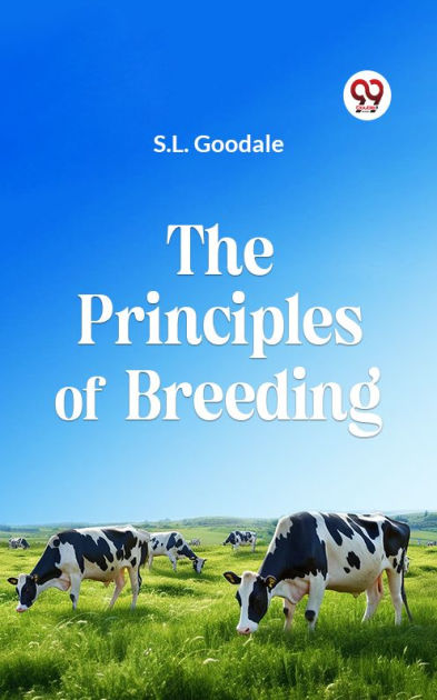 THE PRINCIPLES OF BREEDING by S. L. GOODALE | eBook | Barnes & Noble®