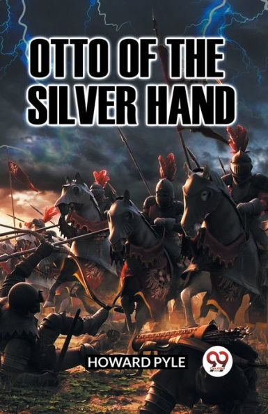 Otto of the Silver Hand by Howard Pyle, Paperback | Barnes & Noble®