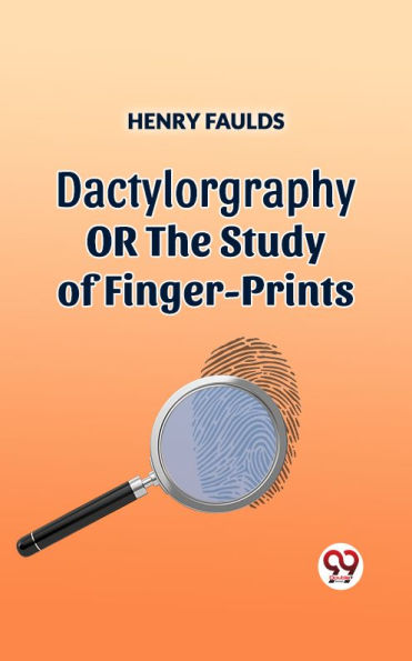Dactylography Or The Study Of Finger-Prints by HENRY FAULDS | eBook ...
