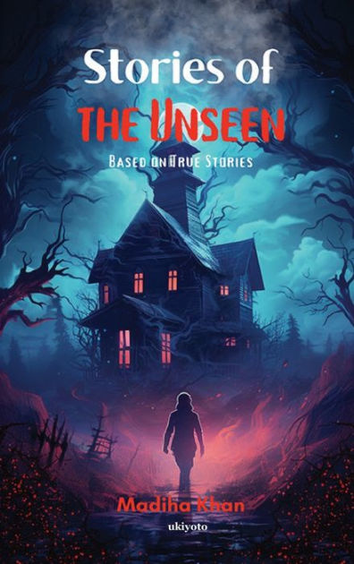 Stories of the Unseen by Madiha Khan, Hardcover | Barnes & Noble®