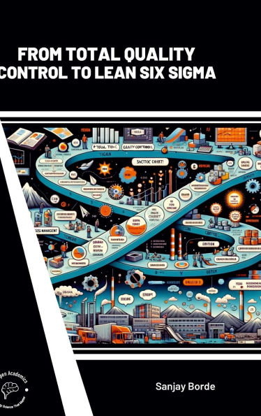 From Total Quality Control to Lean Six Sigma by Sanjay Borde, Hardcover ...