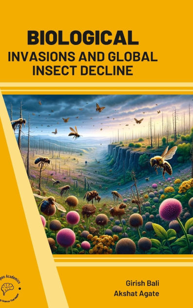 Biological Invasions and Global Insect Decline by Girish Bali, Akshat ...