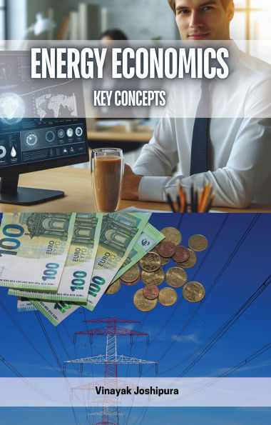 Energy Economics: Key Concepts by Vinayak Joshipura | eBook | Barnes ...