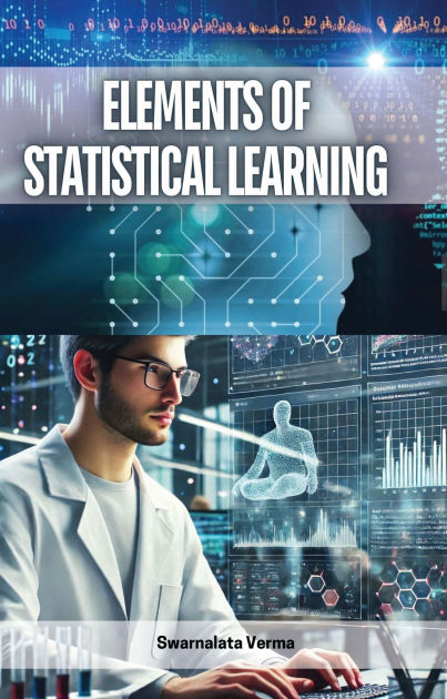 Elements of Statistical Learning by Swarnalata Verma | eBook | Barnes ...