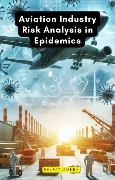 Aviation Industry Risk Analysis in Epidemics by Bharat Mishra | eBook ...